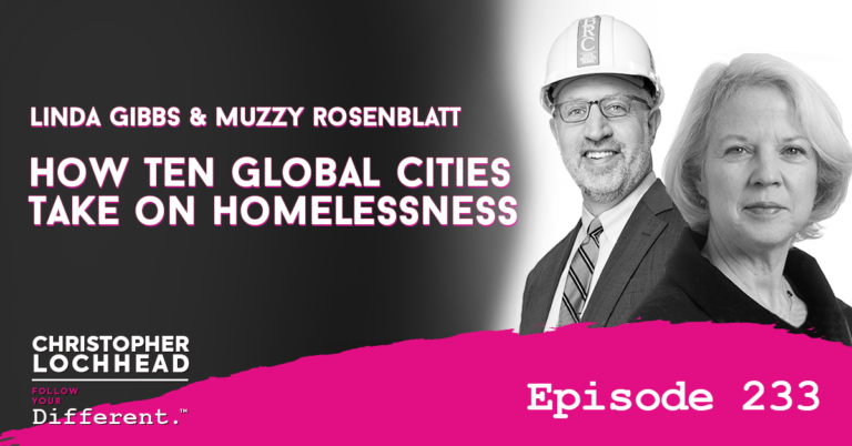 233 How Ten Global Cities Take On Homelessness with Linda Gibbs & Muzzy ...