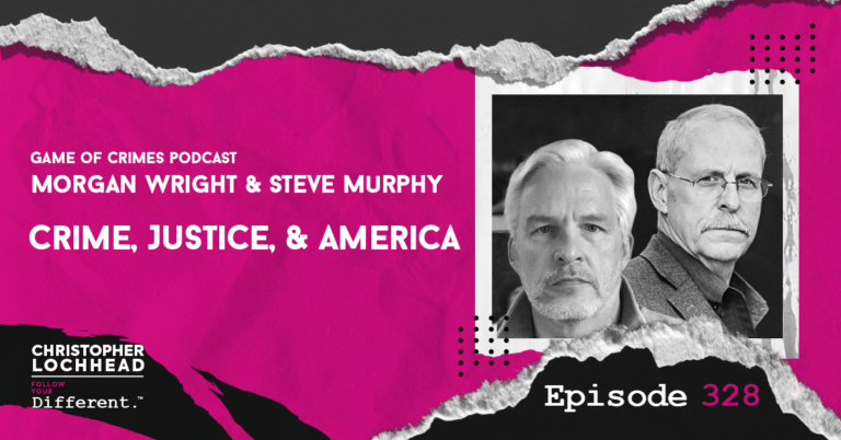 328 Crime, Justice, & America with Morgan Wright & Steve Murphy, Hosts ...